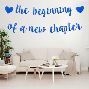 The Beginning of A New Chapter Banner Graduation Engagement Goodbye Party Decorations Retirement Goodbye Party Decorations Congratulations Decorations Party Supplies Blue Glitter