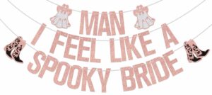 man i feel like a spooky bride banner cowgirl themed halloween bachelorette party decorations rodeo themed bridal shower bachelorette party decor supplies rose gold