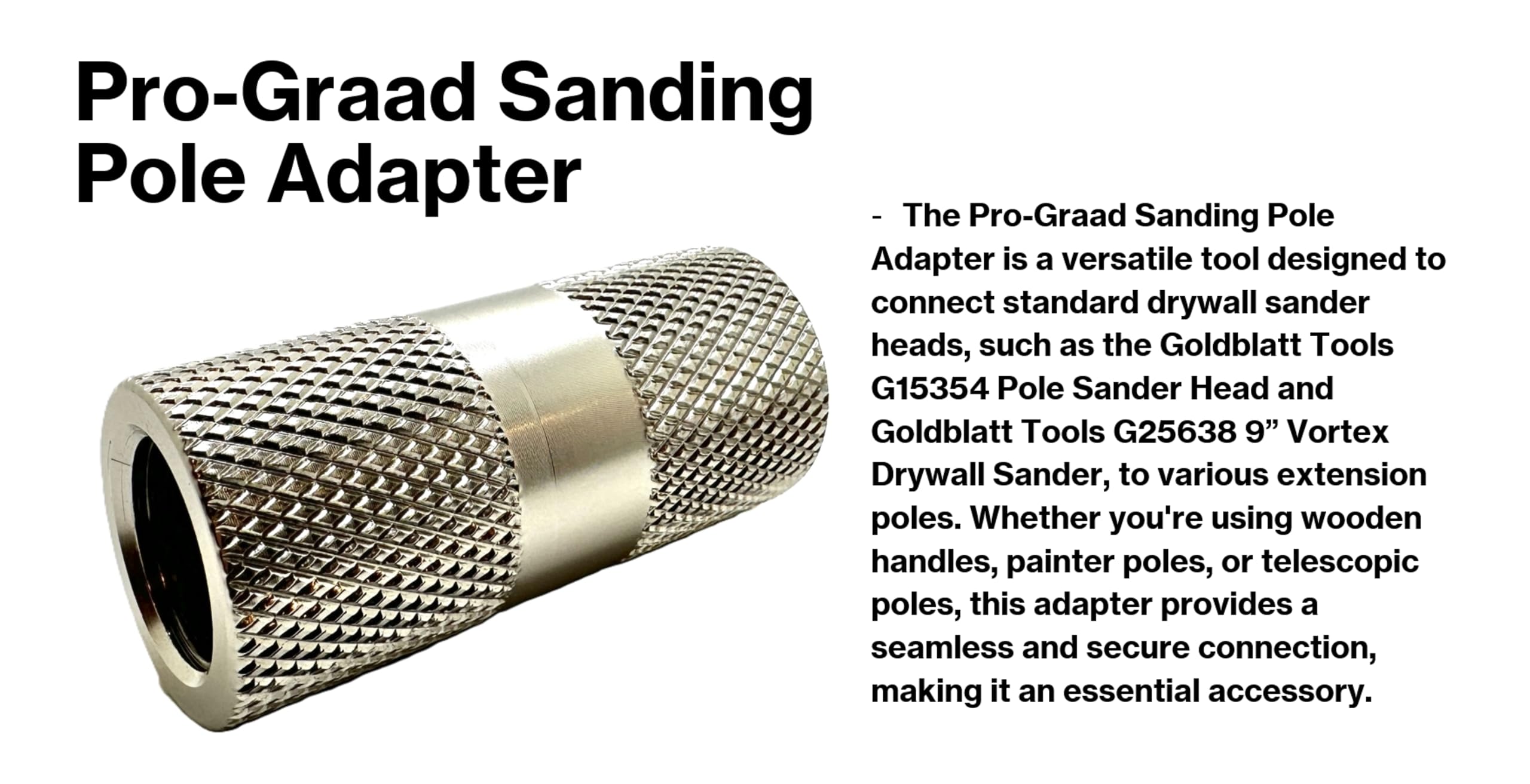 Pro-Graad Sanding Pole Adapter, Connect Wood Handles, Painter Pole, Telescopic, Multi Purpose Paint Extension Pole to Drywall Standard Sander Head, Pole Sander Adapter