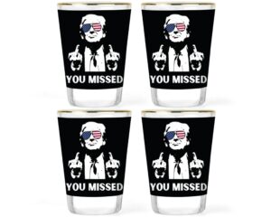 trump shots, 4 glass set, you missed trump gift - maga shot - trump 2024 shot glasses - political memorabilia gift - trump supporter souvenir - make america great again - - presidency souvenir