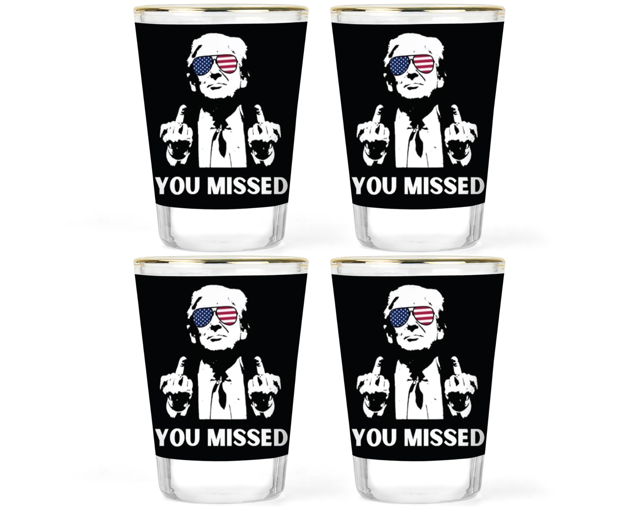 Trump Shots, 4 Glass Set, You Missed Trump Gift - MAGA Shot - Trump 2024 Shot Glasses - Political Memorabilia Gift - Trump Supporter Souvenir - Make America Great Again - - Presidency Souvenir