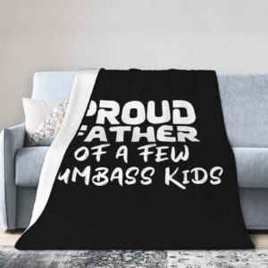 proud father of a few dumbass kids fleece blanket 60"x50" soft micro for bed warm comfort8