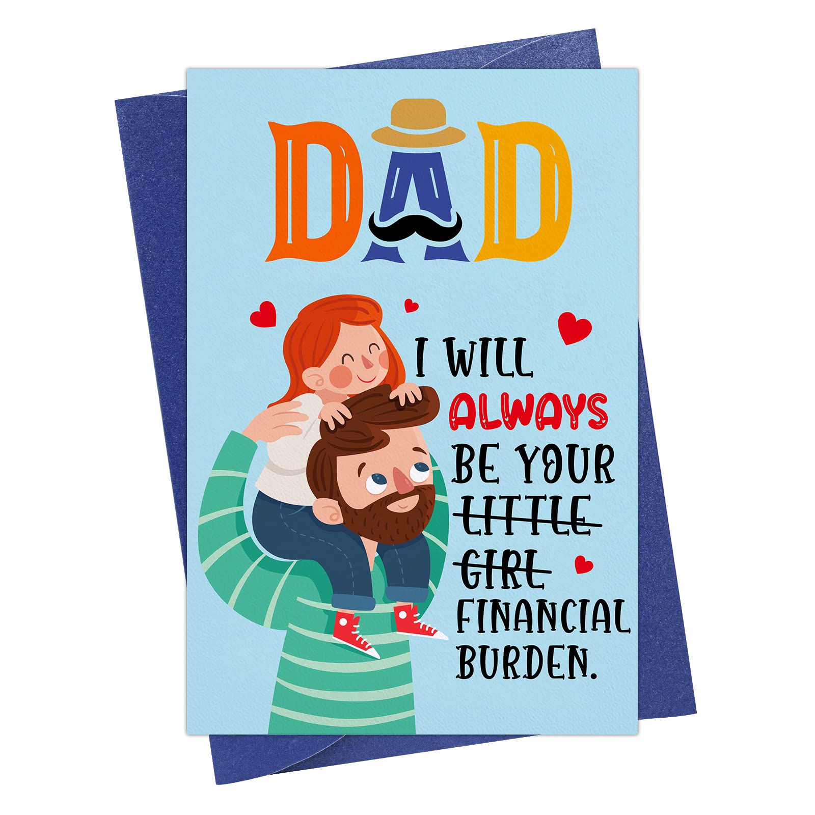 D24TIME Funny Fathers Day Card for Dad from Daughter-I Will Alwanys Be Your Financial Burden Happy Fathers Day Gift Card Humorous Fathers Day Greeting Cards with Envelope Dad Birthday Card from