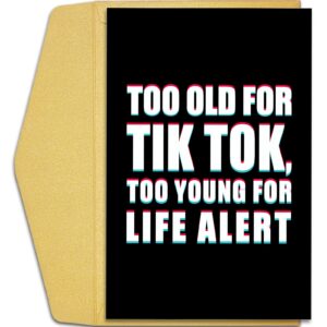 qiliji funny birthday card for men women, old age birthday card for him her, birthday card for 40th, 50th 60th,too old for tik tok too young life alert