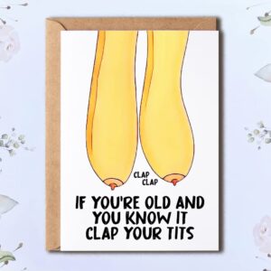 NTVShop If You're Old And You Know It Clap Your Tits - Funny Rude Birthday Card For Her - Funny Birthday Card - Rude Birthday Card