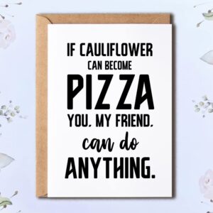 NTVShop If Cauliflower Can Become Pizza You - My Friend - Can Do Anything - Funny Birthday Card - Birthday Friend Card