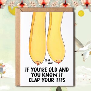 NTVShop If You're Old And You Know It Clap Your Tits - Funny Rude Birthday Card For Her - Funny Birthday Card - Rude Birthday Card