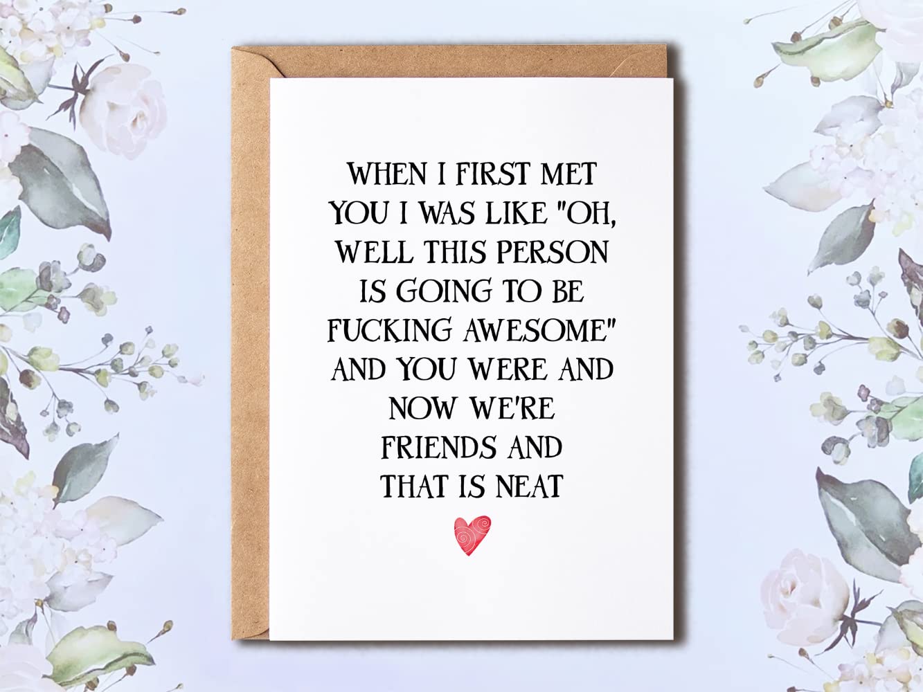 When I First Met You I Was Like - Funny And Sarcastic Friendship Card - Best Friend Birthday Card For Bestie - Sweet Unique Birthday Card