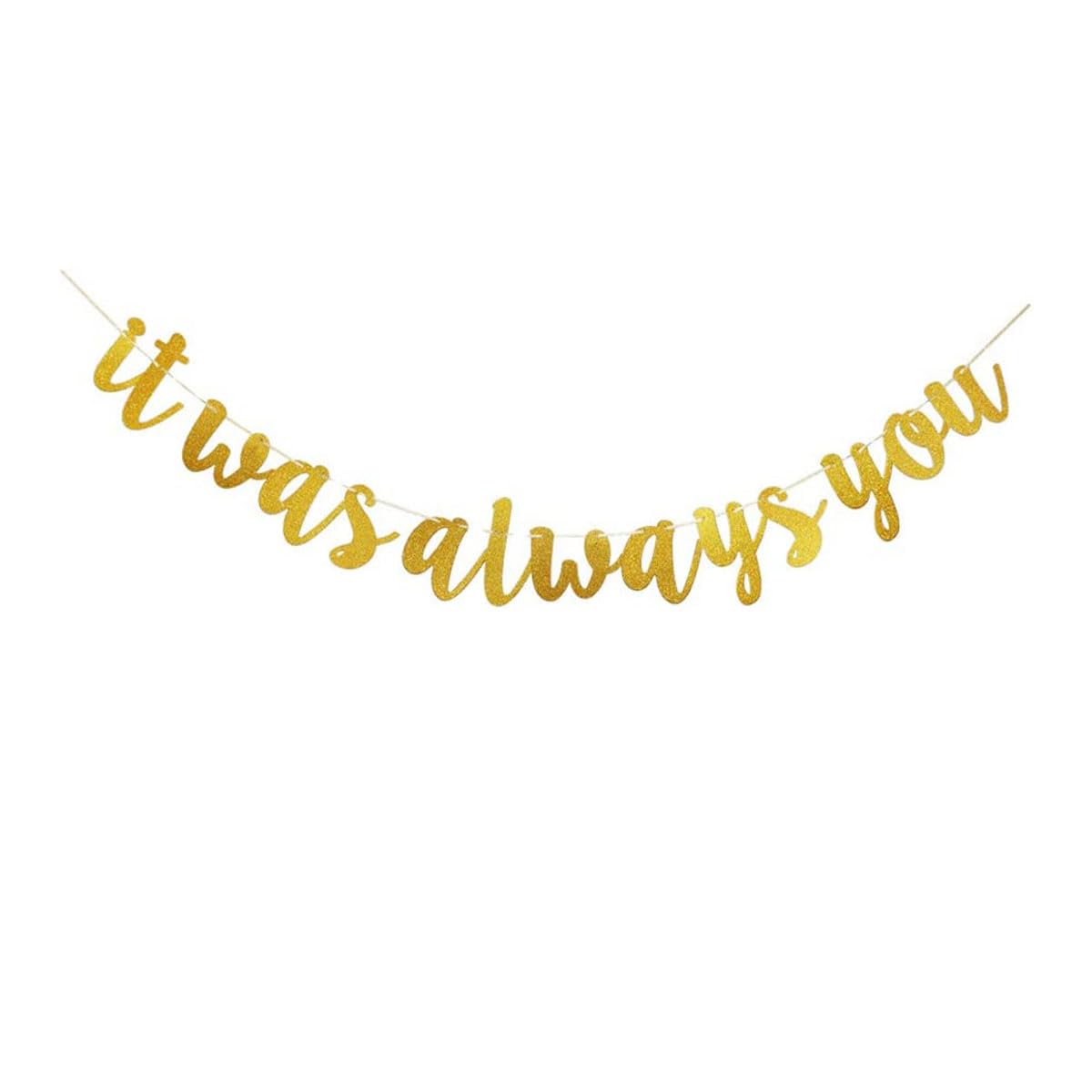 It was Always You Banner, Gold Sign Bunting for Wedding/Bridal Shower/Bachelorette/Engagement Party Supplies Decorations