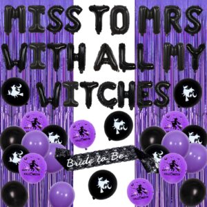 halloween bachelorette party decorations, miss to mrs with all my witches balloons banner, bride to be sash, witch hat diamond ring balloons, fringe curtain for women witch, bridal shower party decor