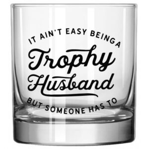 Trophy Husband Whiskey Glass - Funny Whiskey Glasses and Bourbon Gifts for Men - Christmas or Birthday Gift for Husband - Printed in the USA