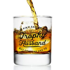 Trophy Husband Whiskey Glass - Funny Whiskey Glasses and Bourbon Gifts for Men - Christmas or Birthday Gift for Husband - Printed in the USA