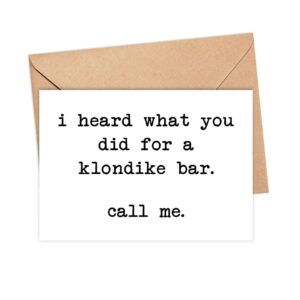 I Heard What You Did For A Klondike Bar. Call Me Card - Funny Quote Card - Just Because Card - Funny Birthday Card For Him/Her - Naughty Card - Snarky Humor Card - Quotes About Life - Greeting Card