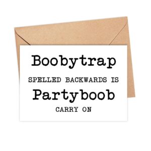 Boobytrap Spelled Backwards Is Partyboob Card - Quotes About Life Gift For Friends - Hilarious Birthday Card For Him/Her - Funny Birthday Card - Just Because Card - Humorous Card - Greeting Card