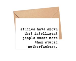 studies have shown that intelligent people swear more than stupid motherfucker card - funny snarky sayings card - just because card - quotes about life card - humor birthday card - greeting card