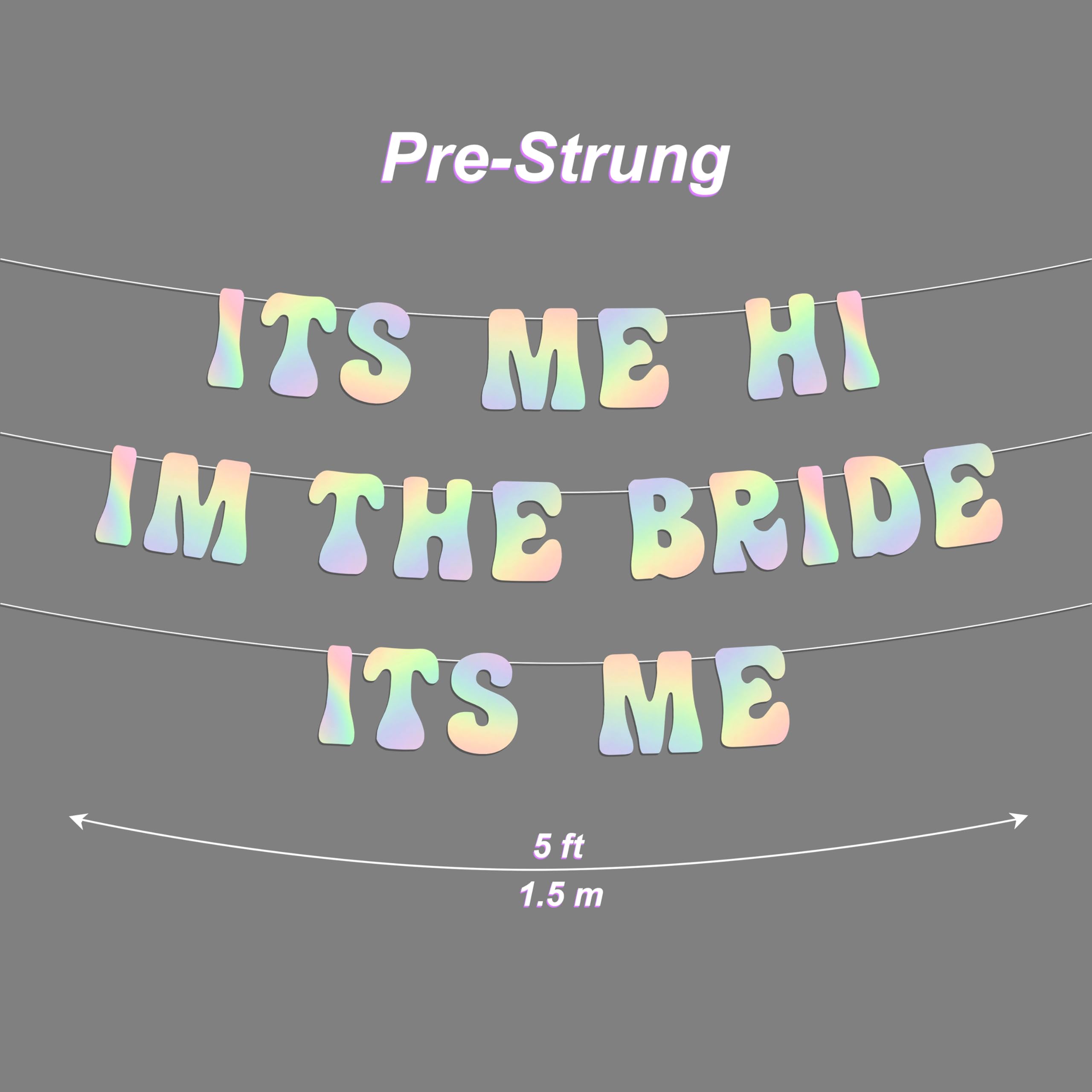 Pre-Strung Holographic Bachelorette Party Banner Iridescent Its Me Hi I'm The Bride Its Me Banner for Bachelorette Party Decoration