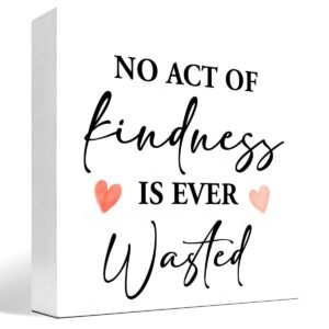 no act of kindness is ever wasted wood block sign desk decor,motivational quote kindness wooden box plaque sign desk decor for home office dorm shelf table decor decorations