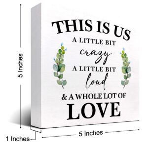 This is Us a Little Bit Crazy a Little Bit Loud and a Whole Lot of Love Wood Block Sign Desk Decor,Inspirational Family Quote Wooden Box Plaque Sign Desk Decor for Home Shelf Table Decorations