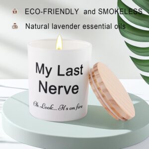 Candles Gifts for Women Funny Unique Novelty My Last Nerve Candle Christmas Birthday Gift for Sister Best Friend Stocking Stuffers for Women Lavender Scented Soy Candle