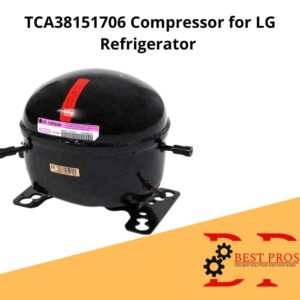 BESTPROS TCA38151706 Refrigerator Compressor Compatible with LG Kenmore Refrigerator Replaces TCA35271203, TCA35893202, TCA38091801 TCA38151706