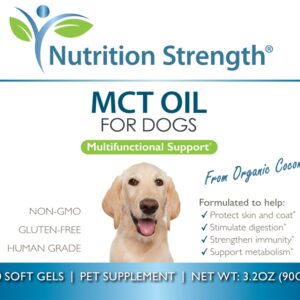 Nutrition Strength MCT Oil for Dogs from Organic Coconuts, Medium Chain Triglycerides with Caprylic Acid & Capric Acid to Protect Skin and Coat, Boost Immunity, Support Metabolism, 90 Soft Gels