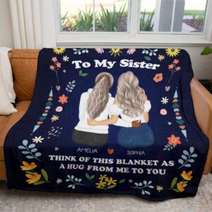 to My Sister Blanket, Sister Blanket, Sister Blankets from Sister Personalized, Sister Blanket Gifts from Sisters, Sister Long Distance Gift, Gifts for Older Sister from Younger Sister