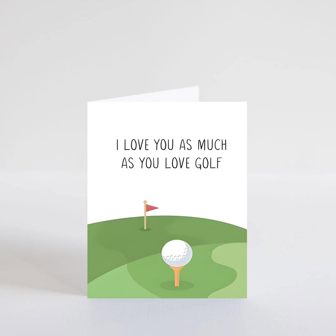 PICTURE THIS PRINTS I Love you as much as you love golf, Funny Golf Card, for Birthday, Father's Day, Anniversary, Thank You, Humorous Card for Wife Husband Mom Dad Him Her, 5x7 inches