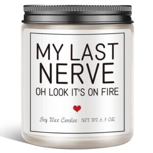 birthday gifts for women men, uqniue funny gifts candle - my last nerve candle - unique gifts for women, men, mom, bff, best friends 6.3oz