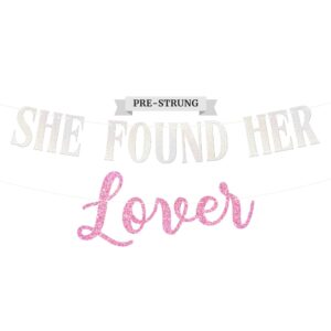 pre-strung she found her lover banner - no diy - pink glitter bachelorette bridal party banner - pre-strung garland on 8 ft strand - taylor themed bachelorette party decorations. did we mention no