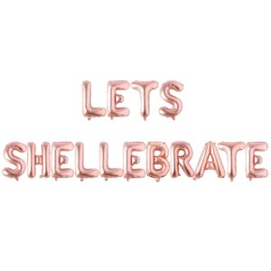 shell themed party decoration, rose gold let's shellebrate foil balloon banner with pink shell balloon for bridal shower and birthday party decoration supplies