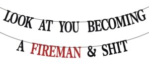 congrats firefighter banner, look at you becoming a fireman, glittery happy graduation party decorations backdrop gifts