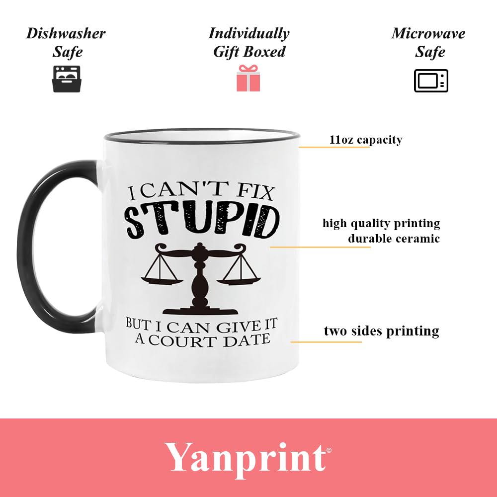 Yanprint Lawyer Judge Coffee Mug Gifts,I Can't Fix Stupid But I Can Give It A Court Date,Funny Witty Attorney US Court Feminist Law Judge Jury Legal Practitioner Defender Cup 11oz