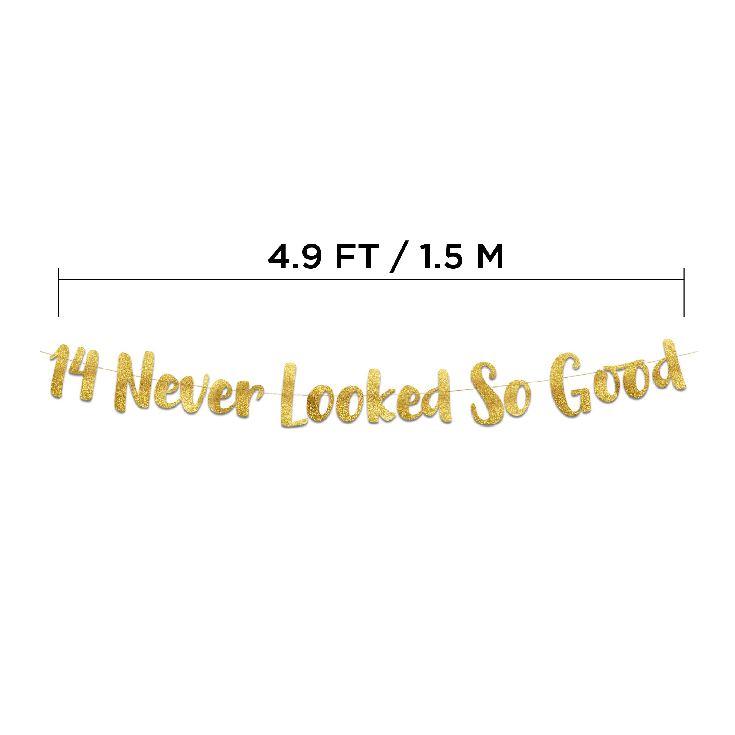 14 Never Looked So Good Gold Glitter Banner - 14th Anniversary and Birthday Party Decorations