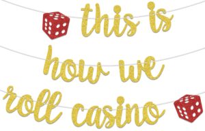 this is how we roll casino banner, casino theme party decorations, vegas bridal shower decorations, poker game night birthday supplies gold red