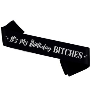 it's my birthday bitches sash, women 21st 30th 40th fun birthday party suppiles,rose silver foil black birthday sash for women birthday