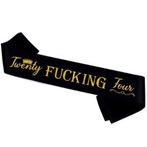 twenty fucking four sash,gold glitter lettering it’s my 24th birthday party decor,funny 24th birthday sash for women and queen