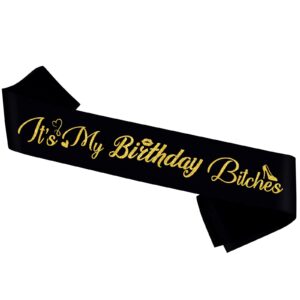 it's my birthday bitches sash, funny women 21st 30th 40th birthday party suppiles,gold foil black birthday sash for women birthday