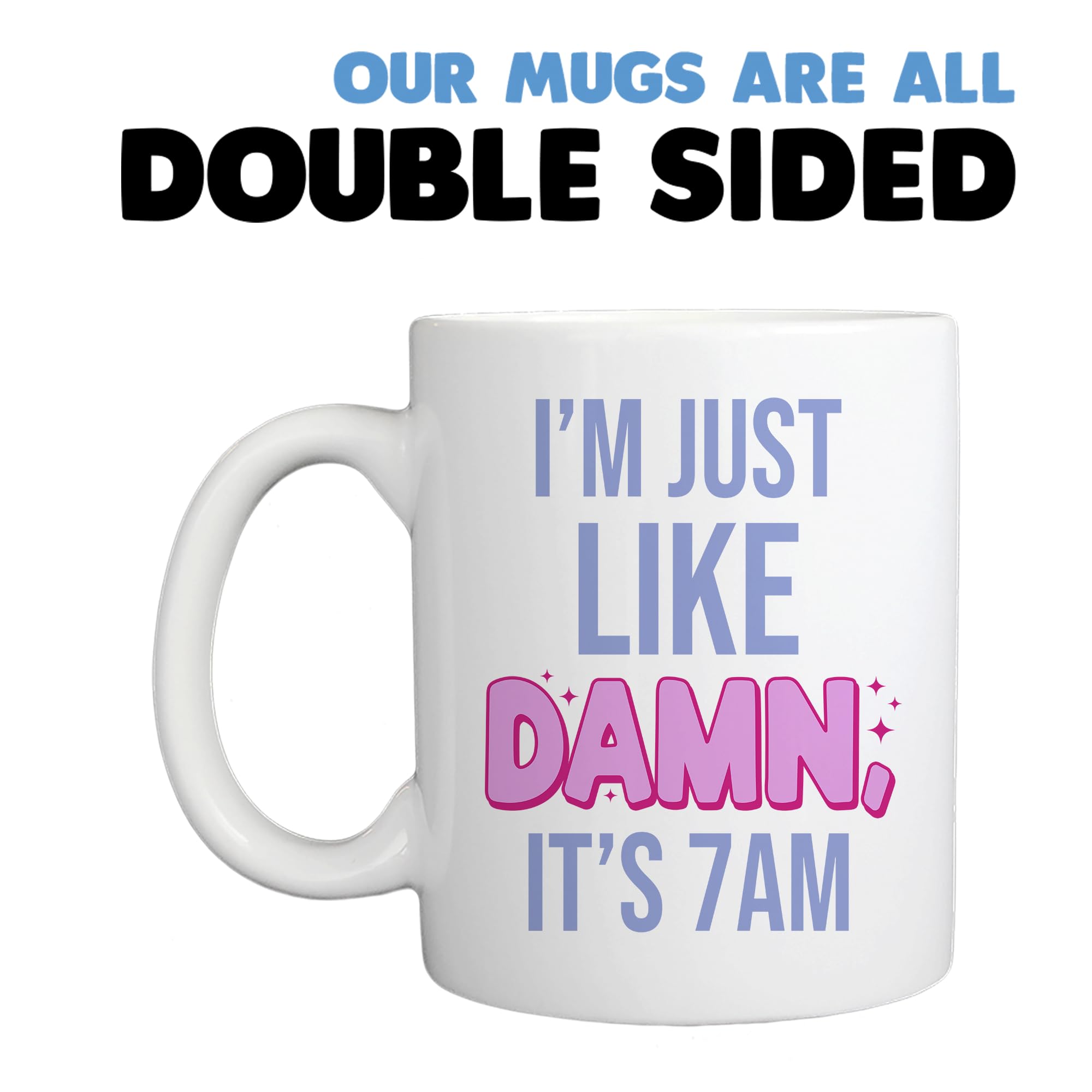 MyCozyCups I Was Like Damn Its 7 am Coffee Mug Taylor Cup For Music Singer Girl Fan Swiftea 11oz Mug