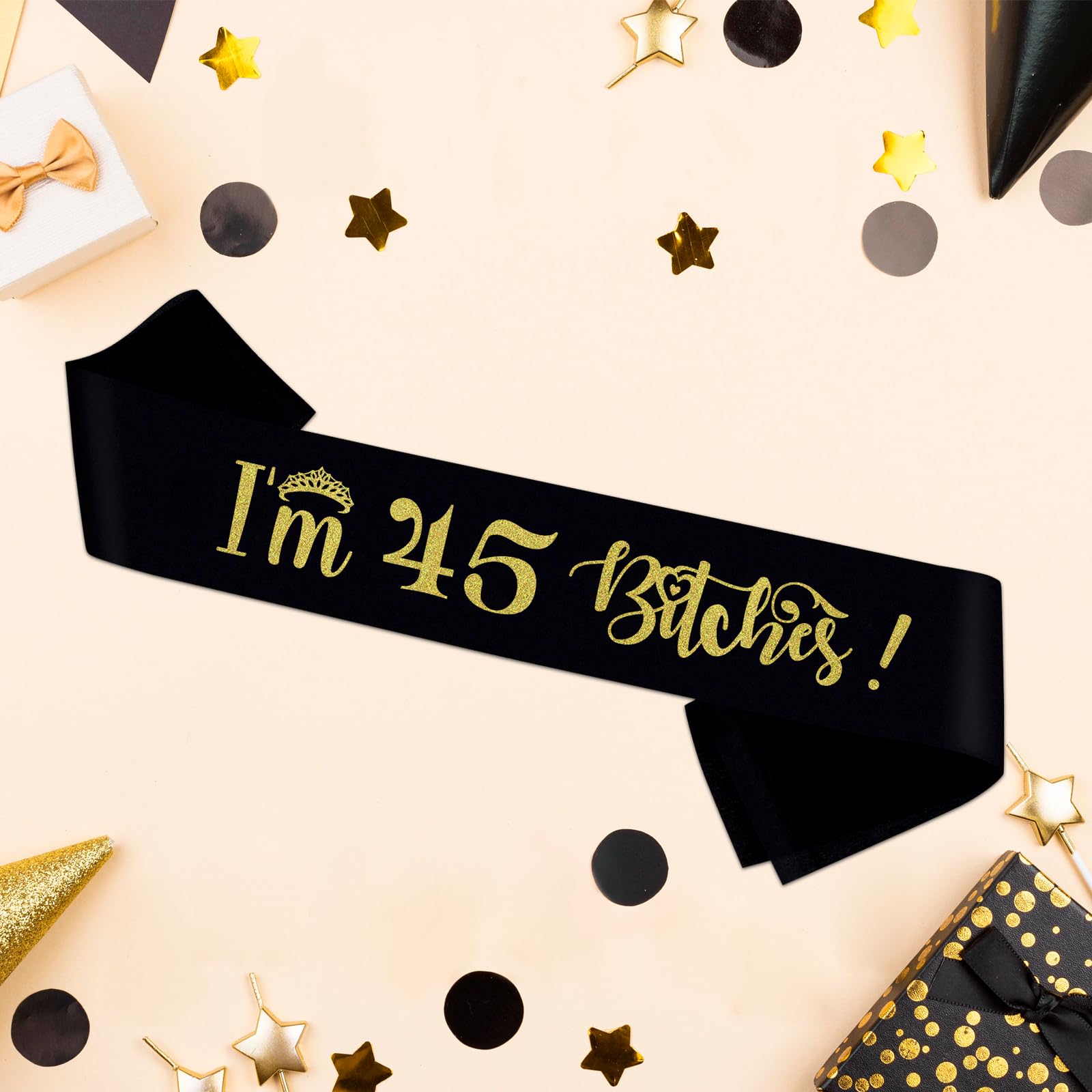 I'm 45 Bitches Sash, Black Sash with Gold Foil 45th Birthday Decorations,45th Birthday Gifts for Women,Funny Birthday Party Favors Supplies