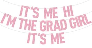 pink glitter it's me hi i'm the grad girl it's me banner, class of 2024/congrats 2024 grad/congratulation, 2024 graduation party decorations supplies for girls