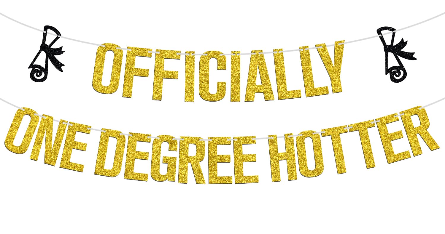 Officially One Degree Hotter Banner, Congrats Grad/Big Degree Energy, 2024 High School/College/Senior Graduation Party Decorations Supplies