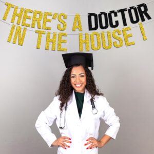 There's a Doctor in The House Banner, Congrats Doctor/Future Doctor, 2024 Medical College Graduation Party Decorations Supplies, Gold Glitter