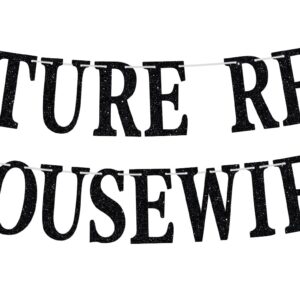 Future Real Housewife Banner, Newly Engaged Gift for Bride, Funny Engagement/Wedding/Brial Shower Party Decoration Supplies for Friends, Black Glitter