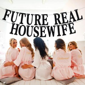 Future Real Housewife Banner, Newly Engaged Gift for Bride, Funny Engagement/Wedding/Brial Shower Party Decoration Supplies for Friends, Black Glitter