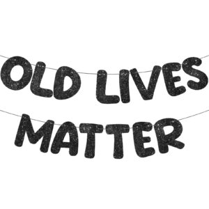 fulmoon pre strung old lives matter banner 6.56 ft funny birthday retirement party decorations 80th 70th 60th 50th retirement party garland bunting decorations for men women (glitter black)