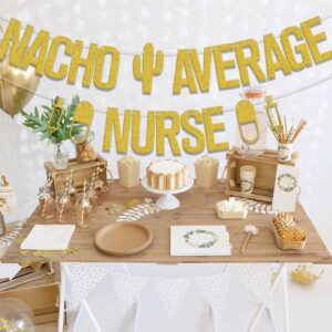 Nacho Average Nurse Banner, Congrats Nurse BSN/RN Grad Party Decorations, 2024 Nurse Medical School Graduation Decor, Congrats Grad Class of 2024 Nursing School Graduation Party Supplies