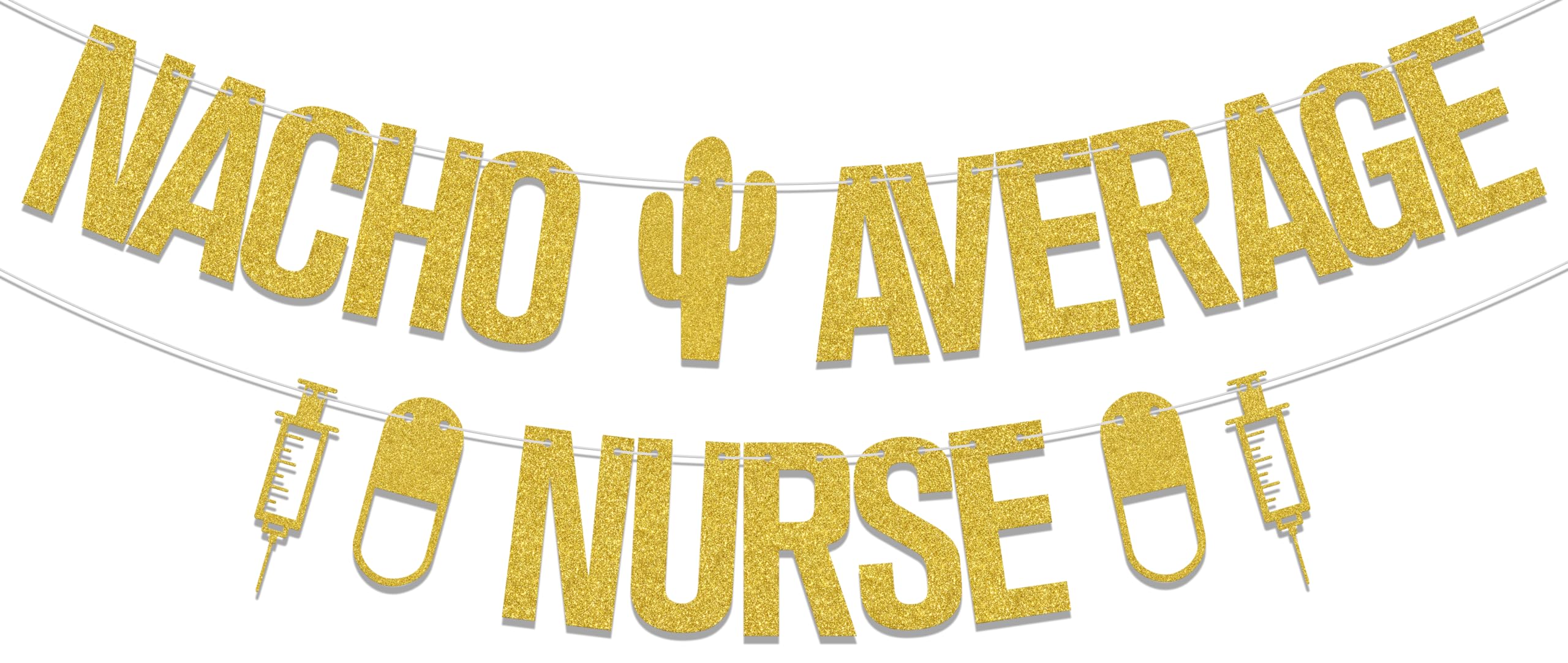 Nacho Average Nurse Banner, Congrats Nurse BSN/RN Grad Party Decorations, 2024 Nurse Medical School Graduation Decor, Congrats Grad Class of 2024 Nursing School Graduation Party Supplies