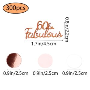 Rose Gold 60 and Fabulous Table Confetti 60th Birthday Decorations for Women,Happy Birthday/Wedding Anniversary Party Supplies 300PC