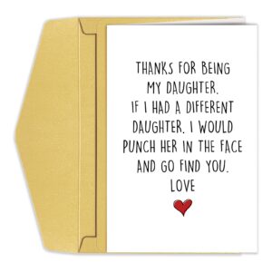 funny birthday card for daughter, humorous daughter birthday card, hilarious love you card for daughter, thanks for being my daughter card