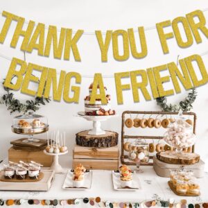 Gold Thank You for Being A Friend Banner,Thank You Banner, Friends Birthday Anniversary Party Supplies